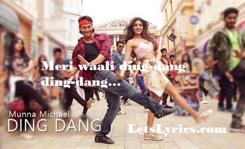 DING DANG LYRICS – Munna Michael , Tiger Shroff