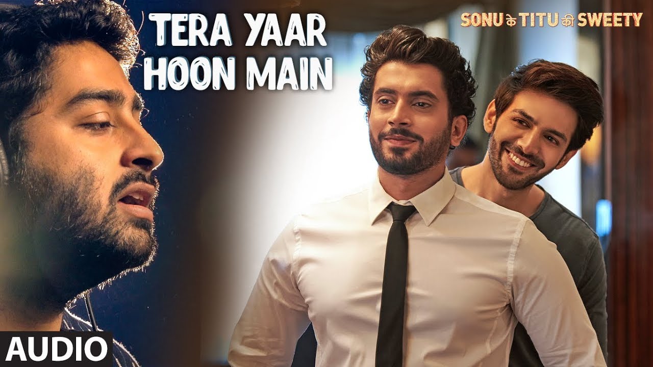 Tera Yaar Hoon Main Lyrics | Sonu Ke Titu Ki Sweety | Arijit Singh