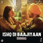 Ishq Di Baajiyaan Lyrics | Soorma | Diljit Dosanjh